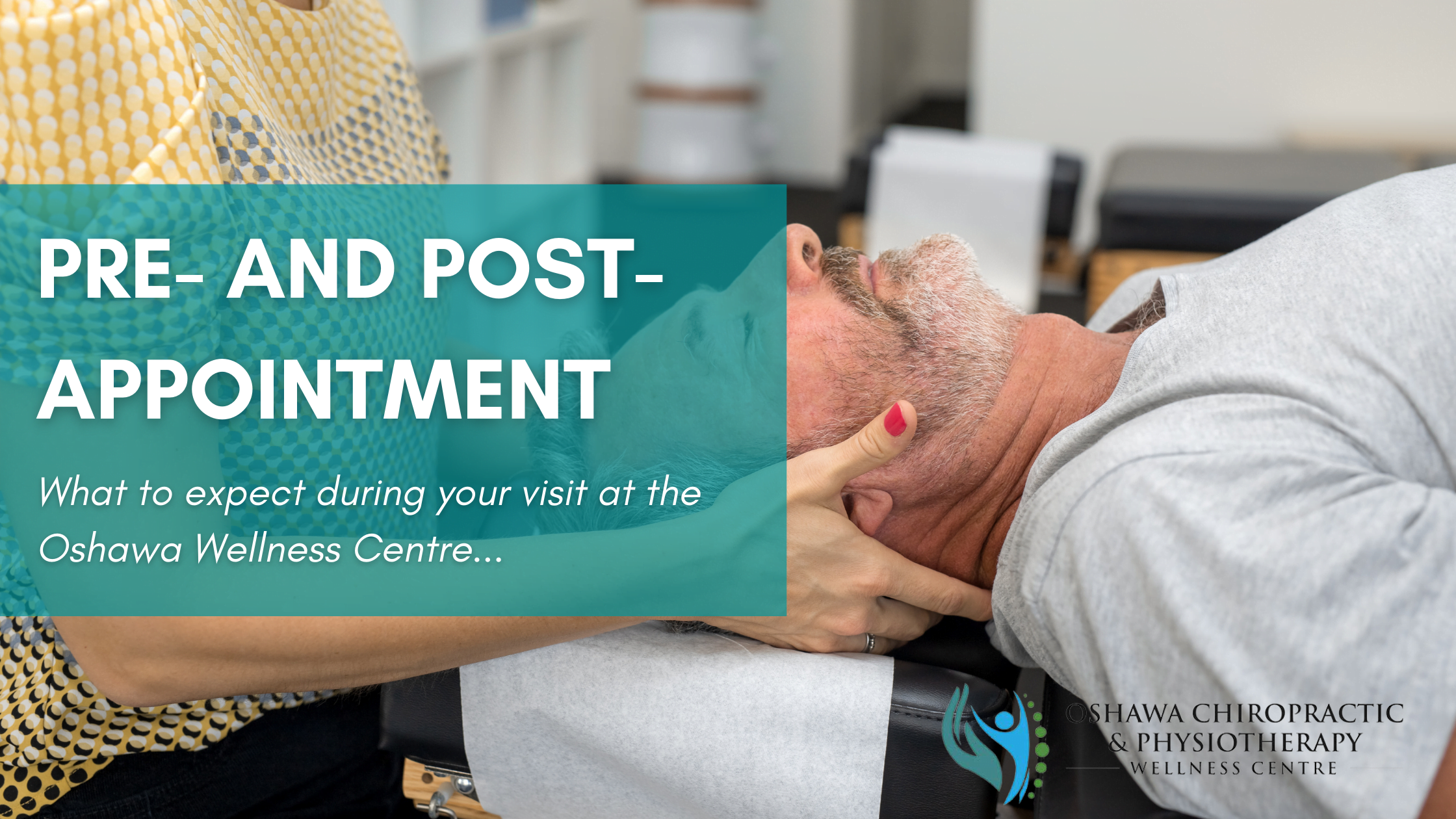 Pre and Post-Appointment:Guide to Wellness at Oshawa Wellness